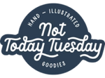 Not Today Tuesday